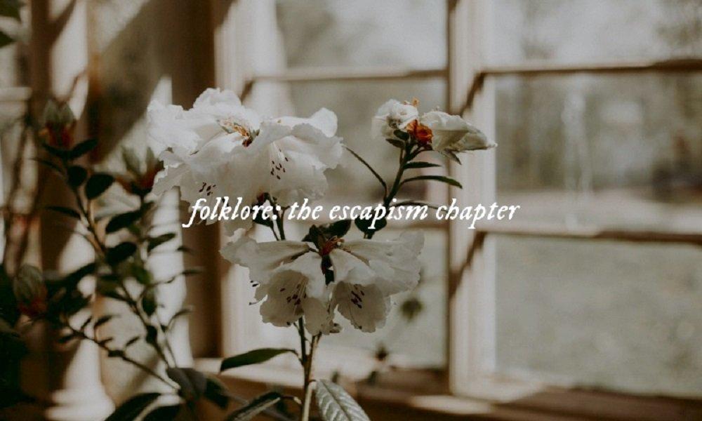 Thoát ly thực tại với album Folklore: The Escapism Chapter của Taylor Swift - BlogAnChoi