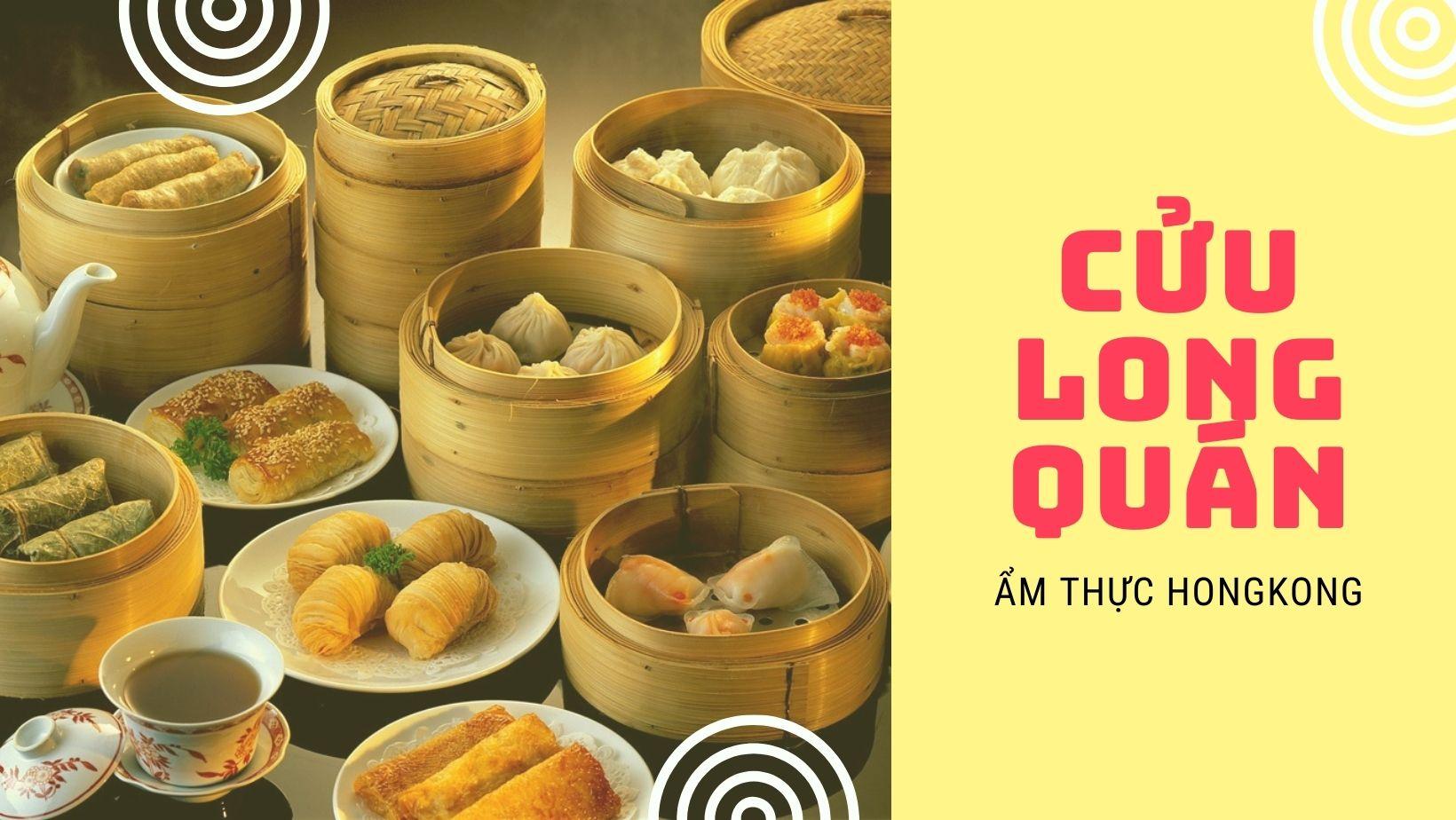 Cửu Long quán: Khám phá ẩm thực HongKong giữa lòng Sài Gòn - BlogAnChoi