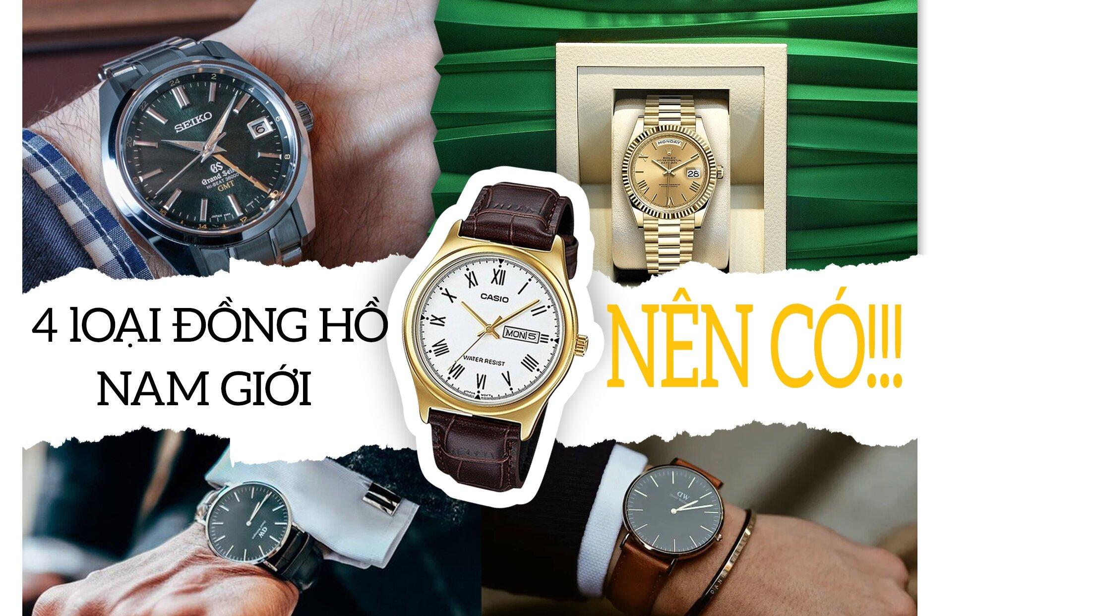 Những loại đồng hồ đeo tay sang chảnh mà các chàng trai nên có trong tủ ...